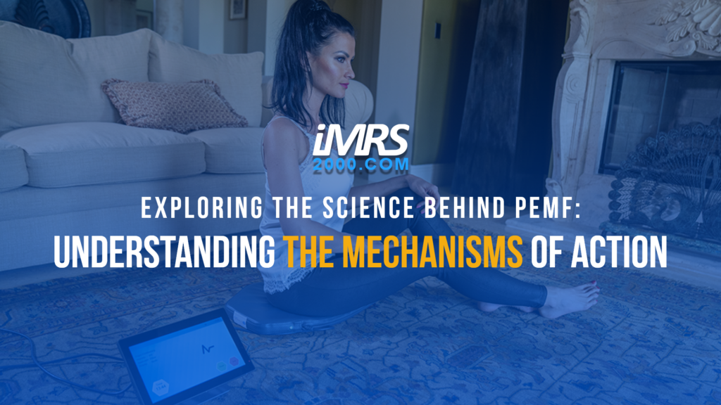 Exploring the Science Behind PEMF – Understanding the Mechanisms of Action